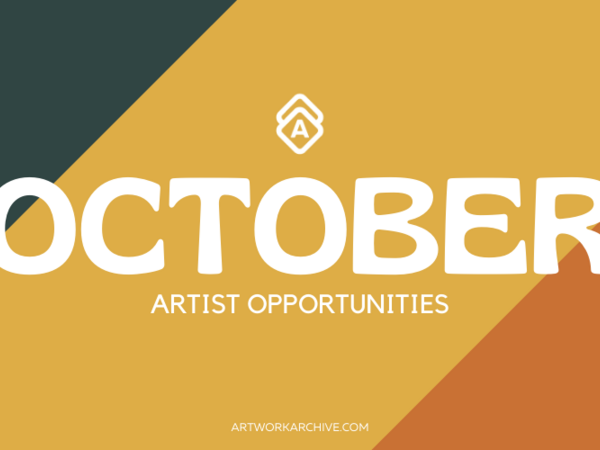 The Best Opportunities for Artists in October 2021 | Artwork Archive