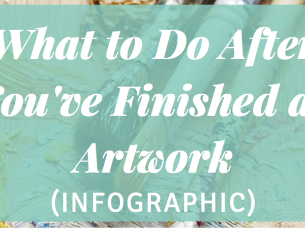 What Should You Do When You’ve Finished an Artwork? | Artwork Archive