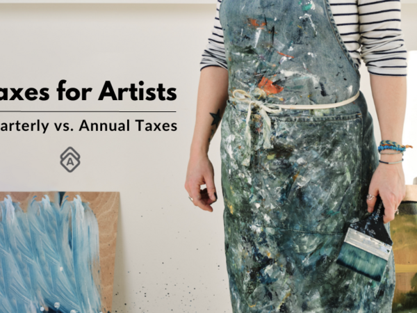 Everything Artists Need to Know About Filing Quarterly or Annual Taxes ...