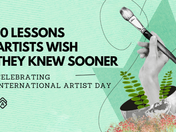 Celebrating International Artist Day: 10 Lessons Artists Wish They Knew ...